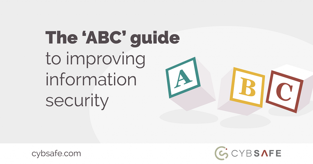 The ‘ABC’ guide to improving information security – CybSafe